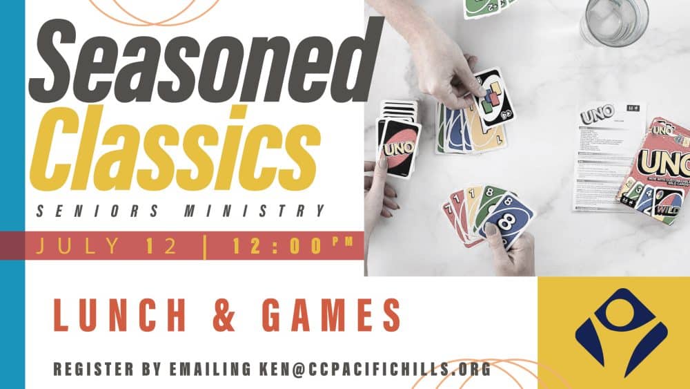 Seasoned Classics Lunch and Games | Pacific Hills Calvary Chapel ...